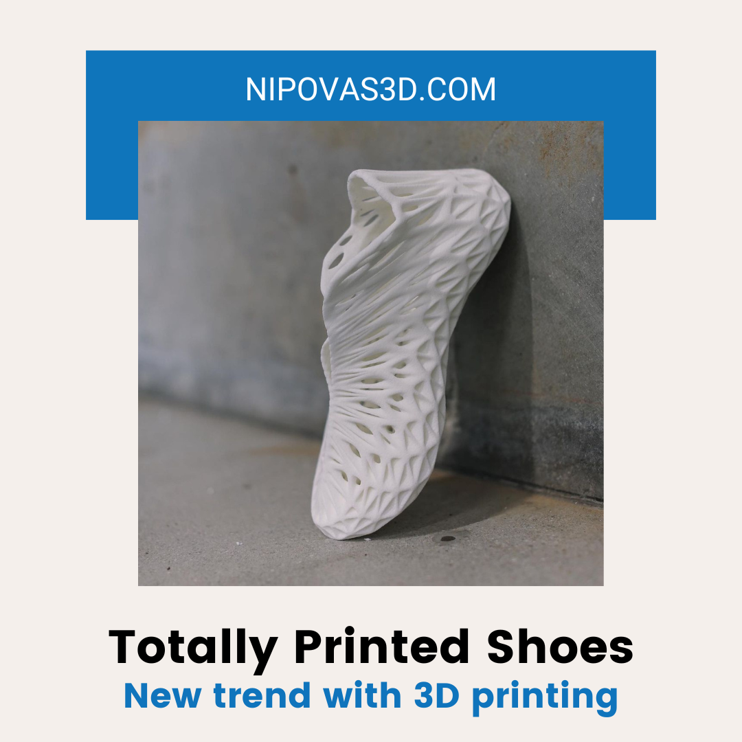 Totally Printed Shoes: New trend with 3D printing – Nipovas 3D